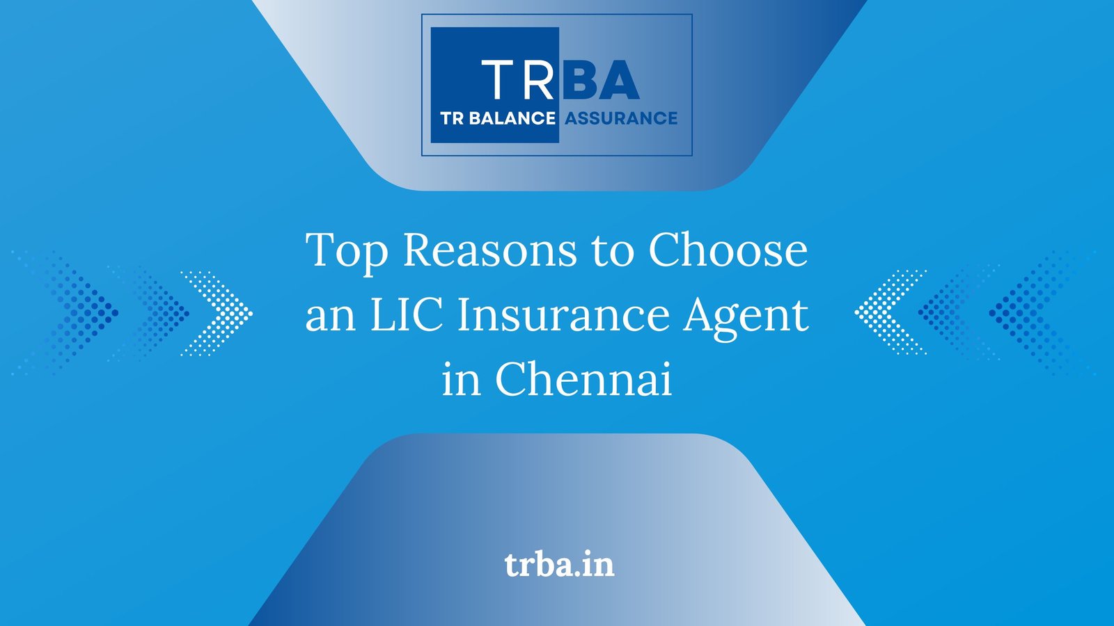 Top 10 Reasons to Choose an LIC Insurance Agent in Chennai